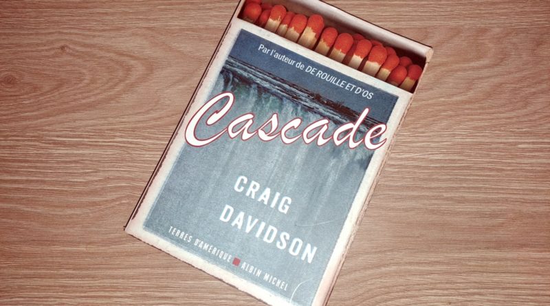 Un livre, des critiques… Cascade (Craig Davidson) – La Pépinière
